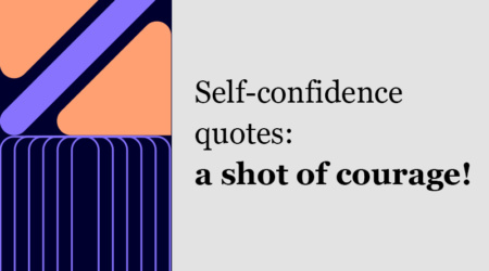Self-confidence quotes: a shot of courage! | Pixartprinting
