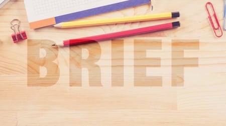 What makes an effective brief, and how do you write one? Tips and ...